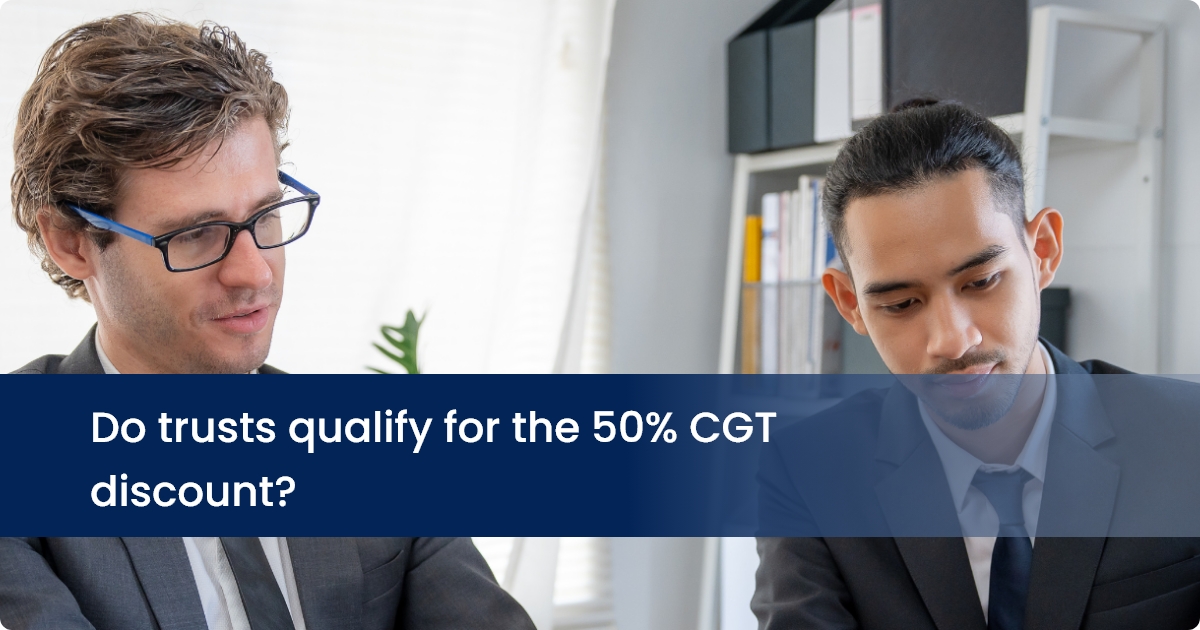 50% CGT discount for trusts: How to qualify and save tax