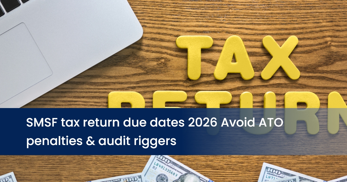 SMSF Tax Return Due Date 2026: SAR and TBAR Deadlines | CleanSlate
